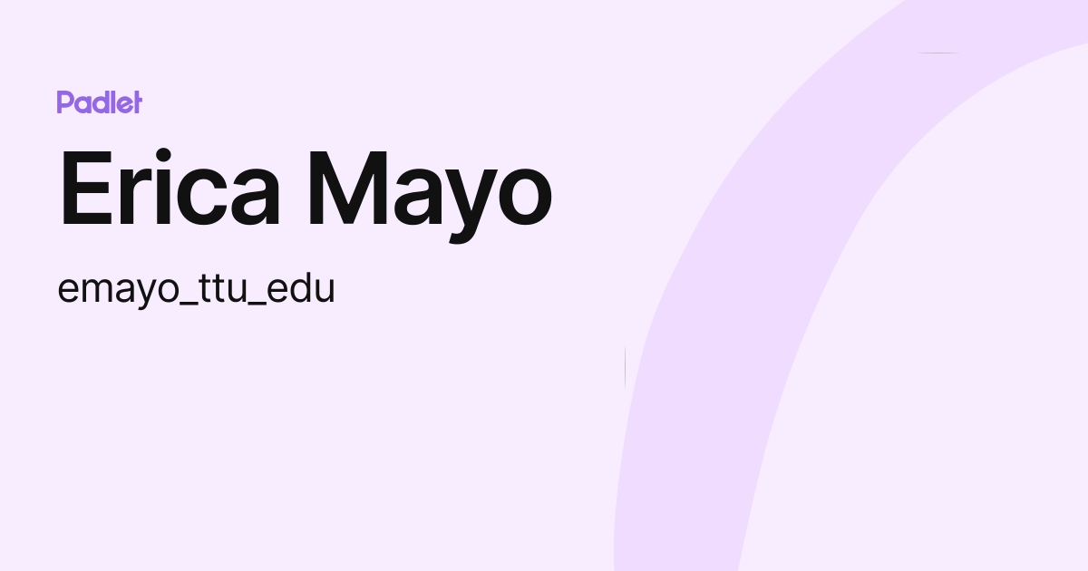 Erica Mayo (emayo_ttu_edu) profile | Padlet