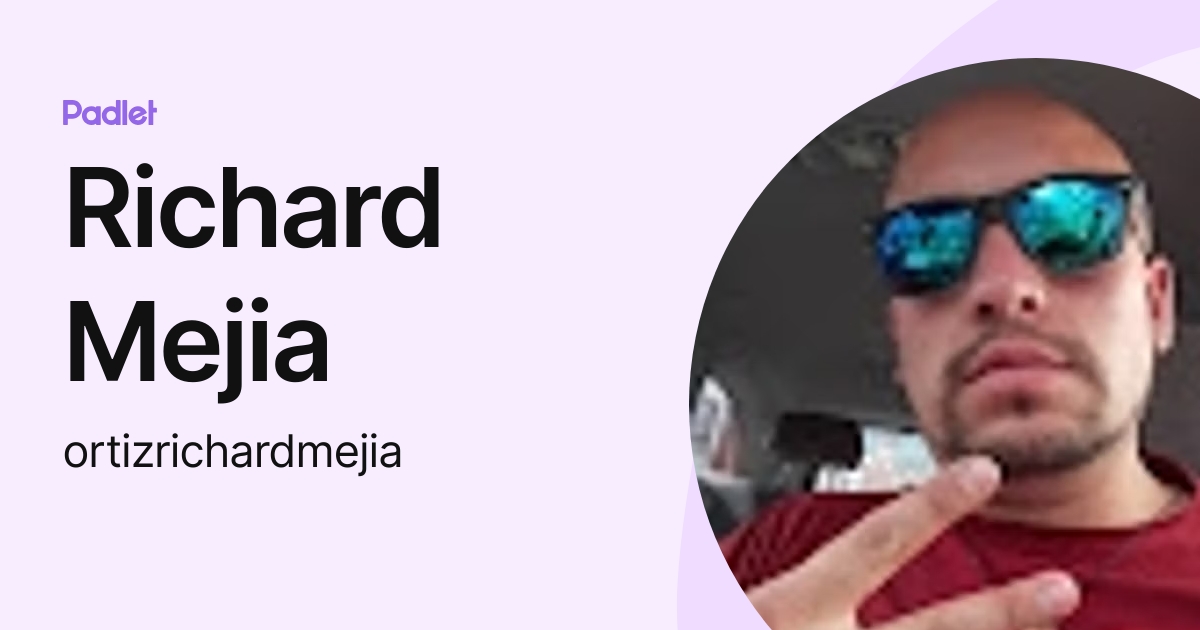Richard Mejia (ortizrichardmejia) profile | Padlet