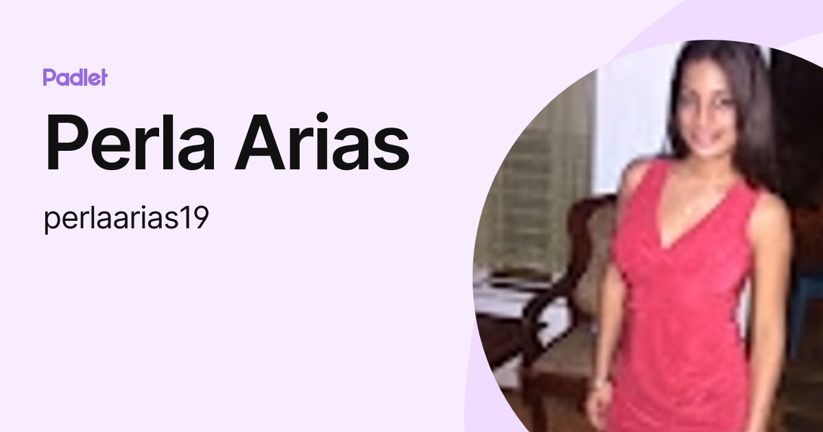 Perla Arias (perlaarias19) profile | Padlet