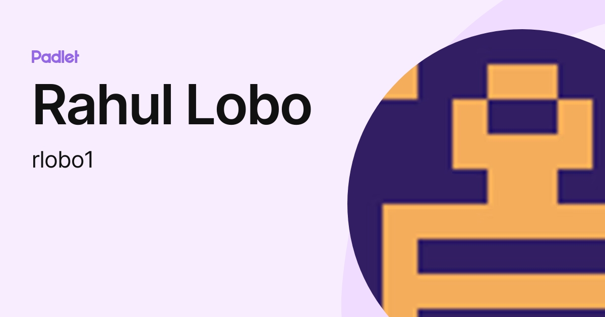 Rahul Lobo (rlobo1) profile | Padlet