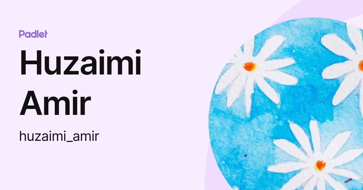 Huzaimi Amir (huzaimi_amir) profile | Padlet