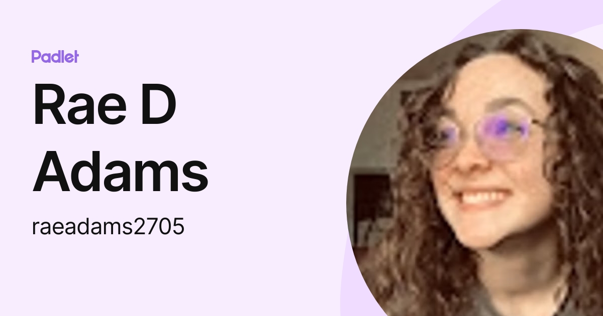 Rae D Adams (raeadams2705) profile | Padlet