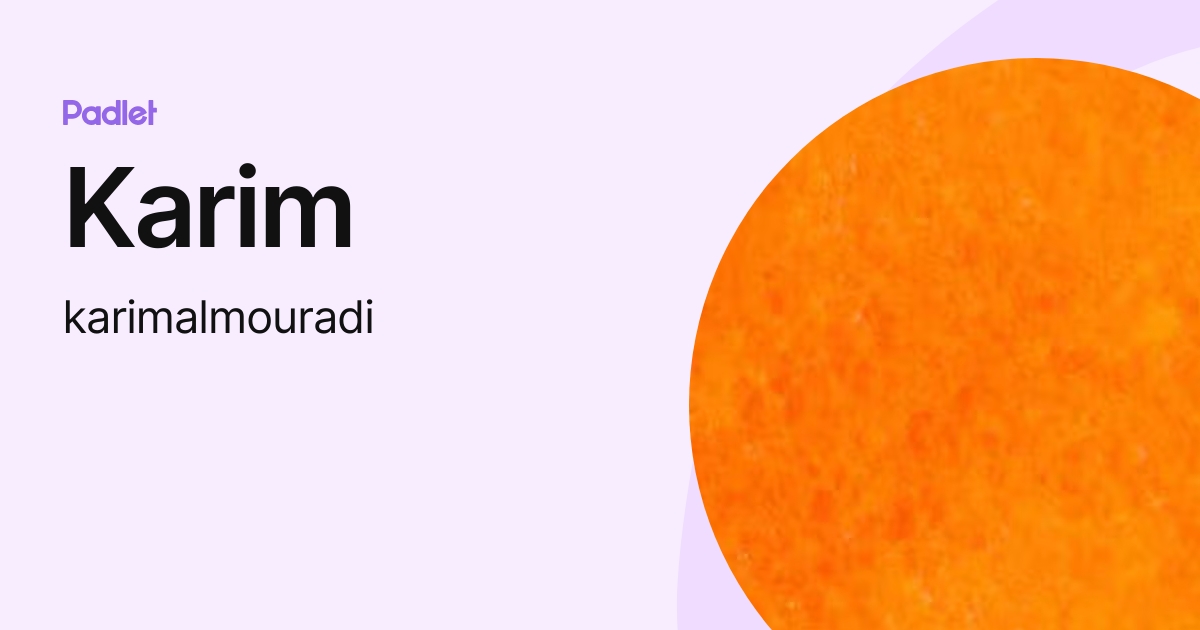 Karim (karimalmouradi) profile | Padlet
