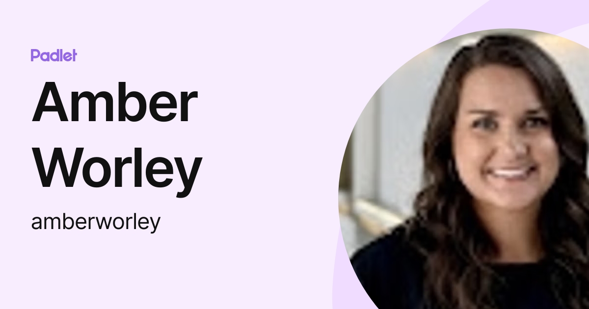 Amber Worley (amberworley) profile | Padlet