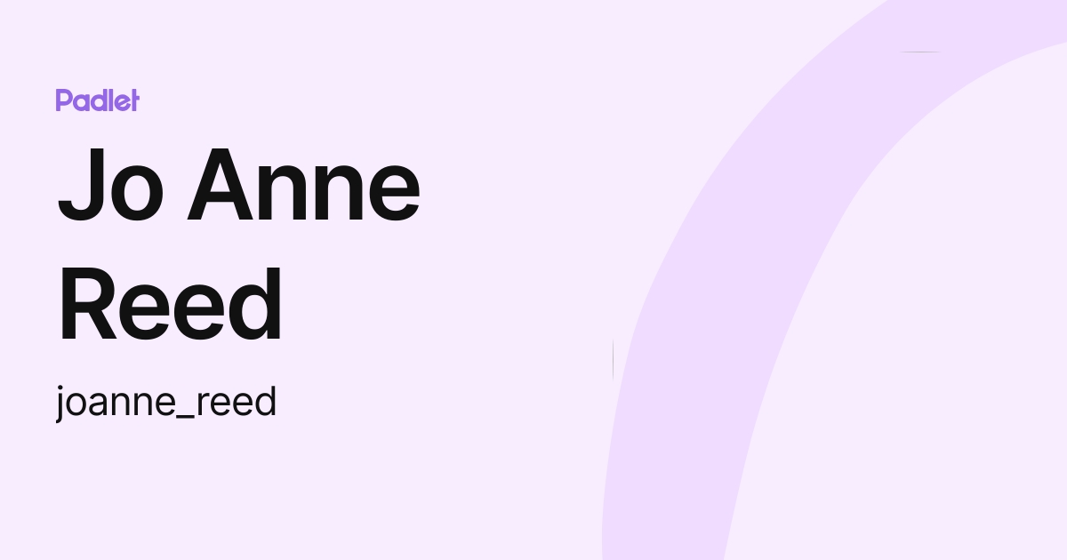 Jo Anne Reed (joanne_reed) profile | Padlet