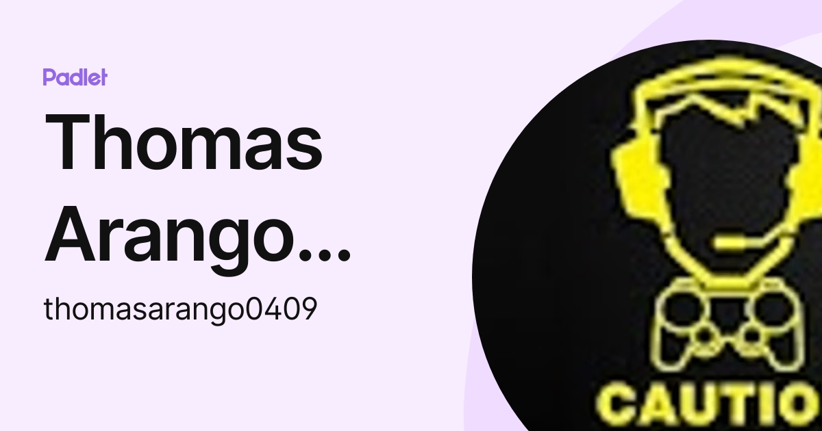 Thomas Arango Medina (thomasarango0409) profile | Padlet