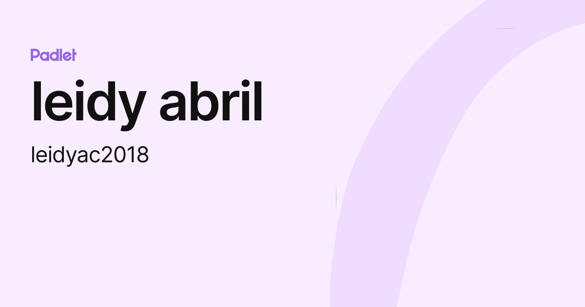 leidy abril (leidyac2018) profile | Padlet