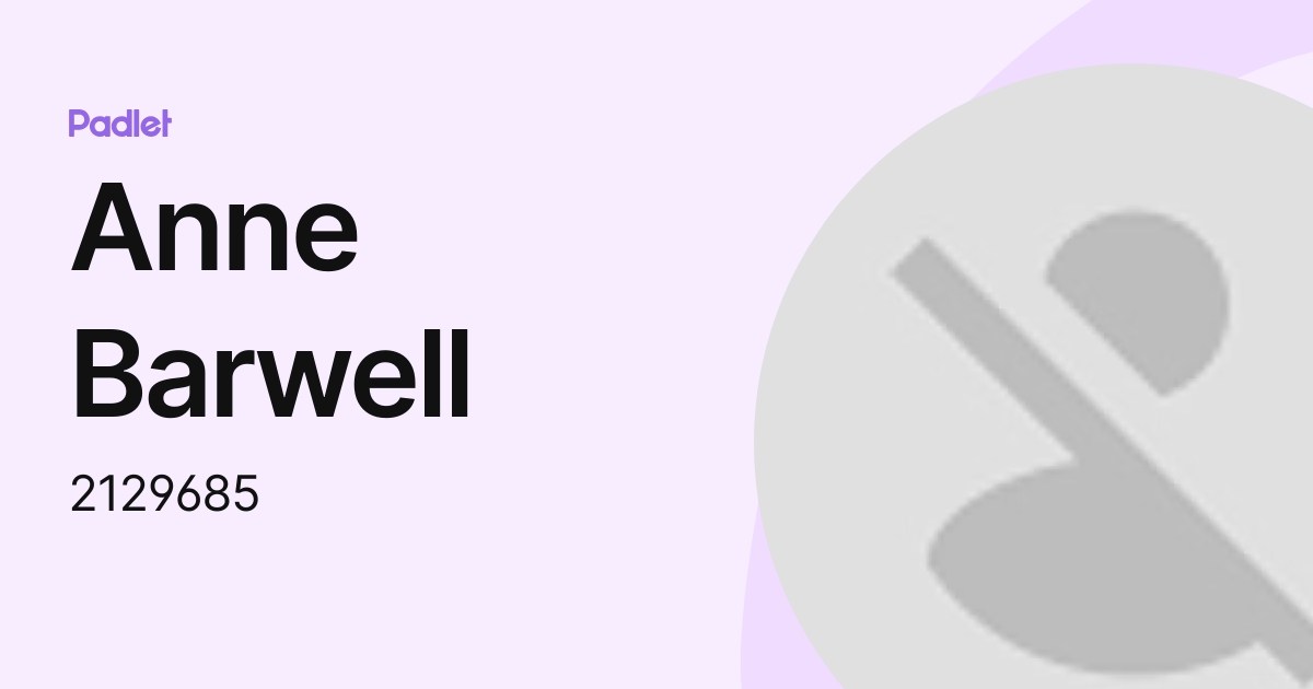 Anne Barwell (2129685) profile | Padlet