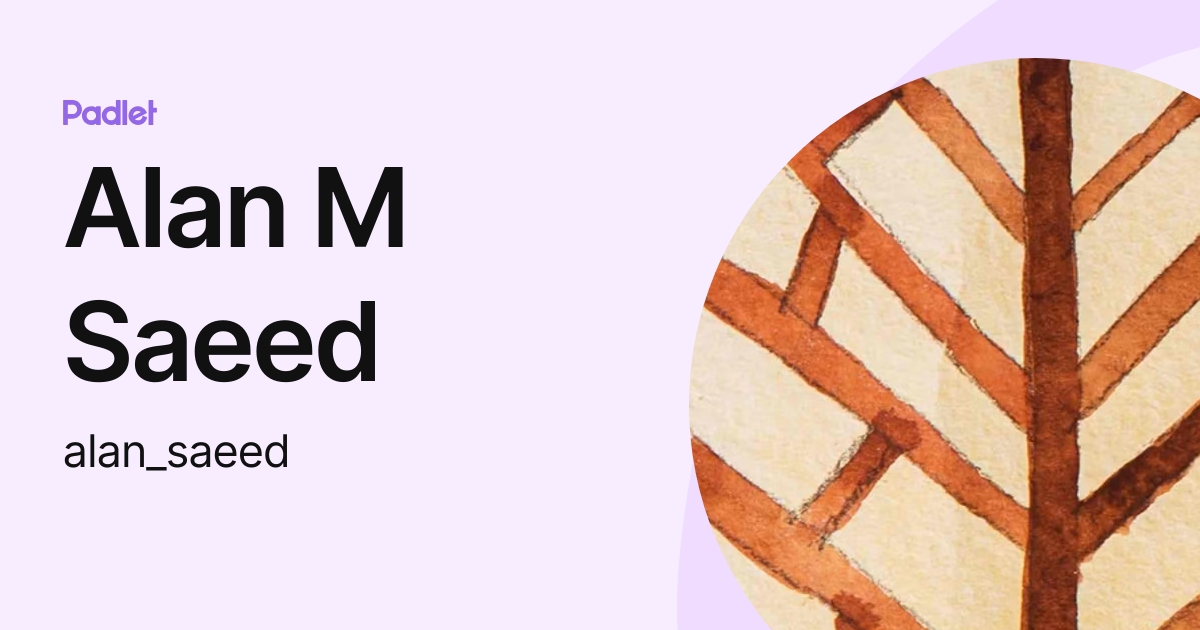 Alan M Saeed (alan_saeed) profile | Padlet