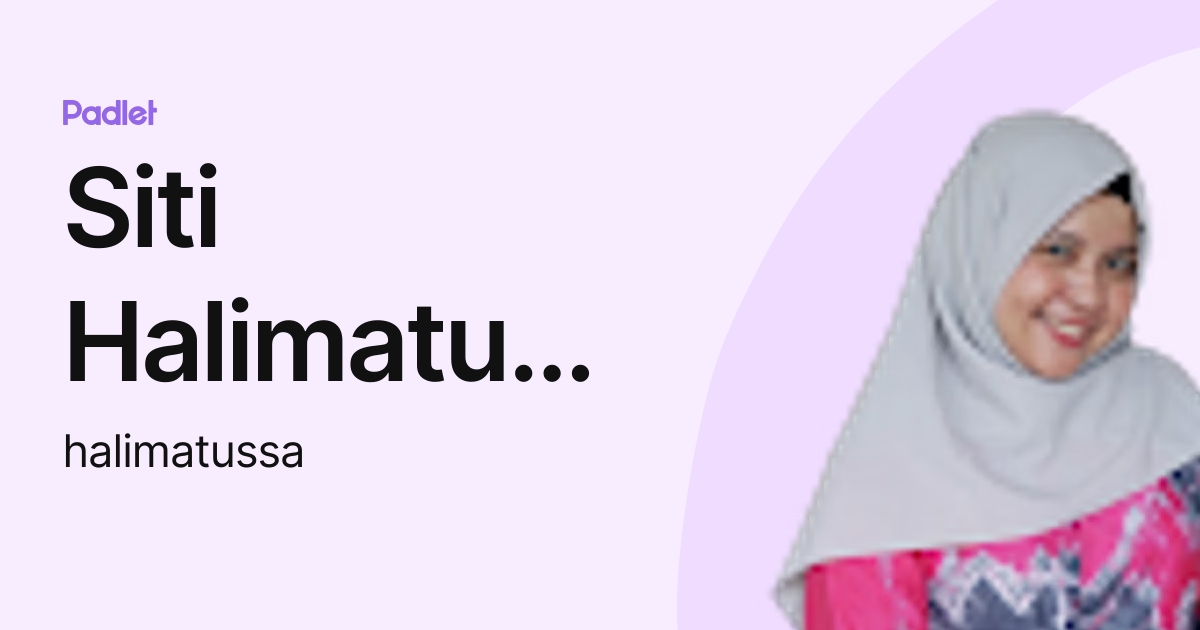 Siti Halimatussa`diah (halimatussa) profile | Padlet