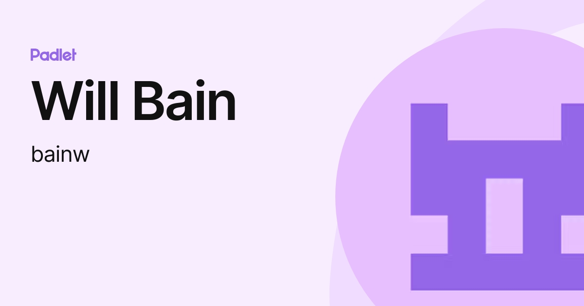 Will Bain (bainw) profile | Padlet