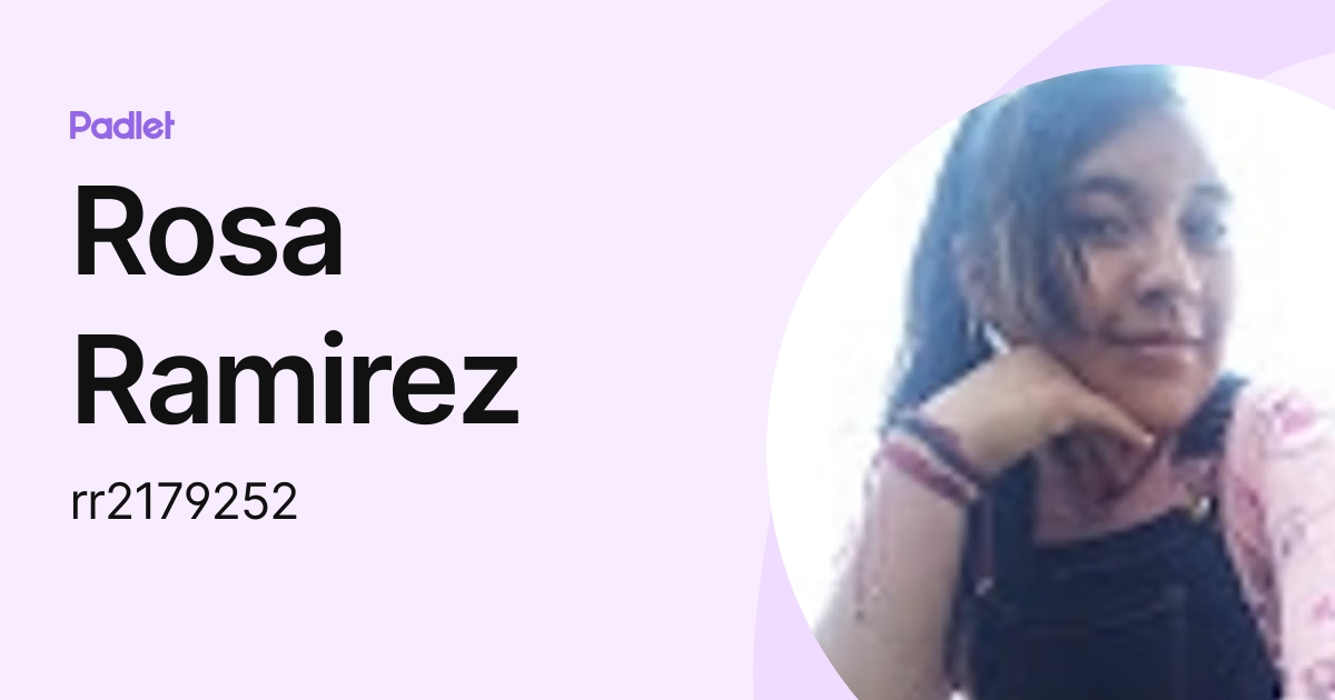 Rosa Ramirez (rr2179252) profile | Padlet
