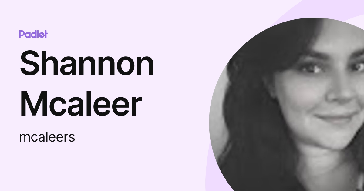 Shannon Mcaleer (mcaleers) profile | Padlet