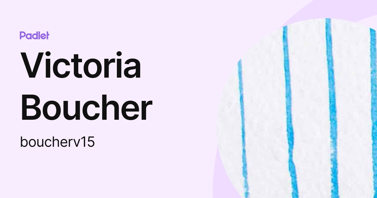 Victoria Boucher (boucherv15) profile | Padlet