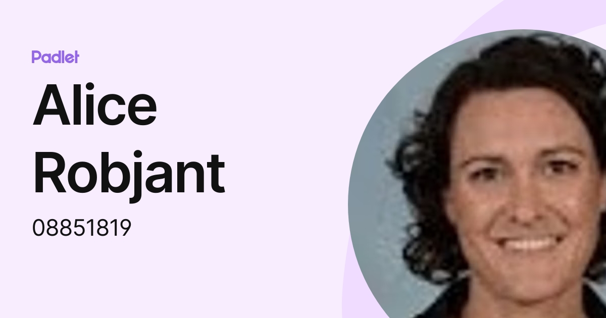 Alice Robjant (08851819) profile | Padlet