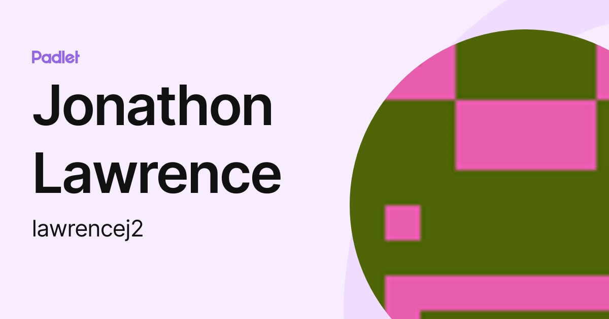 Jonathon Lawrence (lawrencej2) profile | Padlet