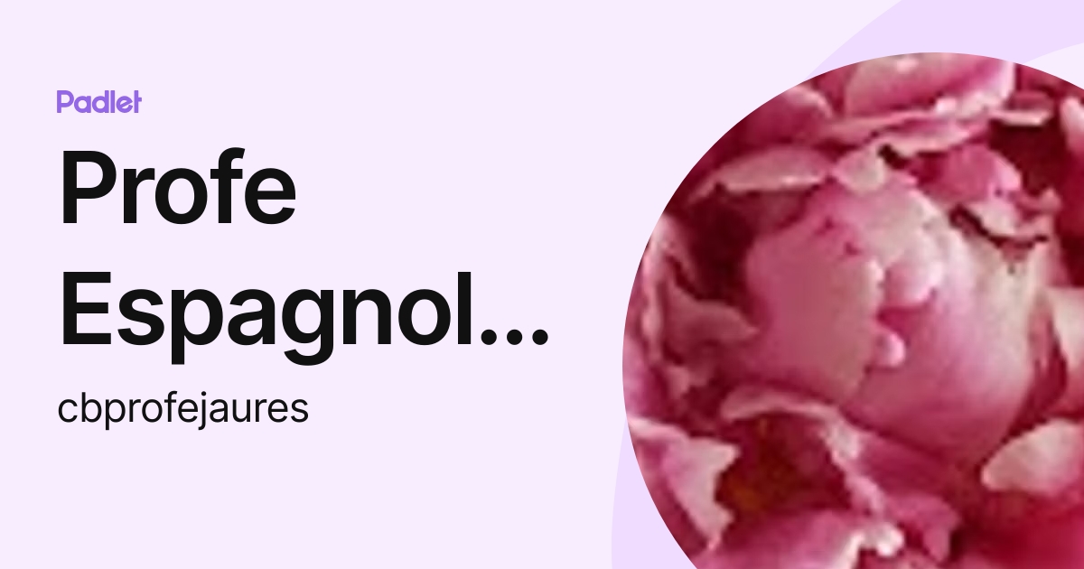 Profe Espagnol Jaures (cbprofejaures) profile | Padlet