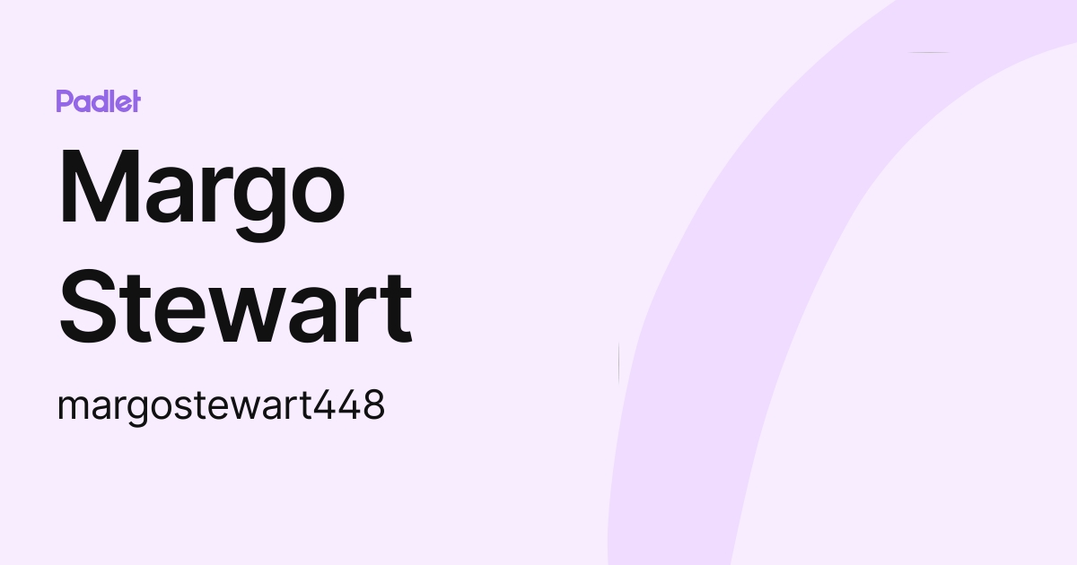 Margo Stewart (margostewart448) profile | Padlet