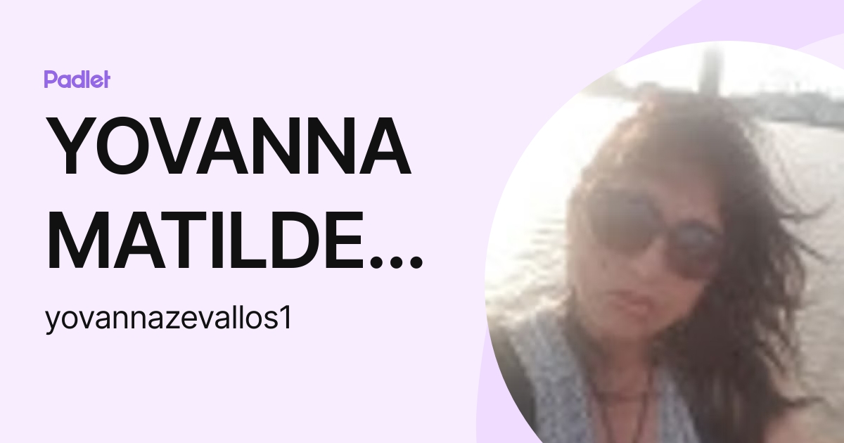 YOVANNA MATILDE ZEVALLOS DIAZ (yovannazevallos1) profile | Padlet