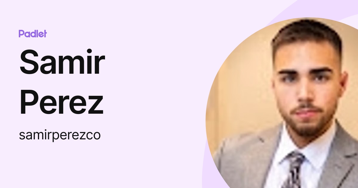 Samir Perez (samirperezco) profile | Padlet
