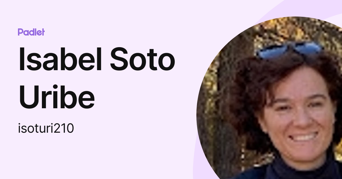 Isabel Soto Uribe (isoturi210) profile | Padlet