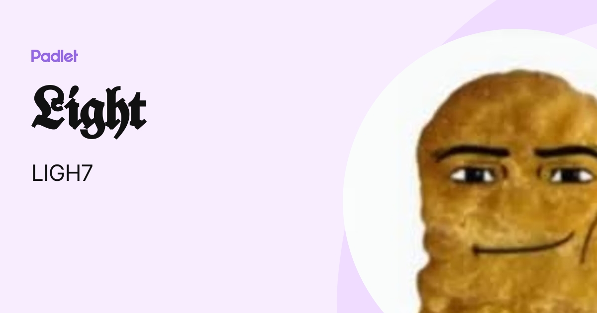 𝕷𝖎𝖌𝖍𝖙 (LIGH7) profile | Padlet