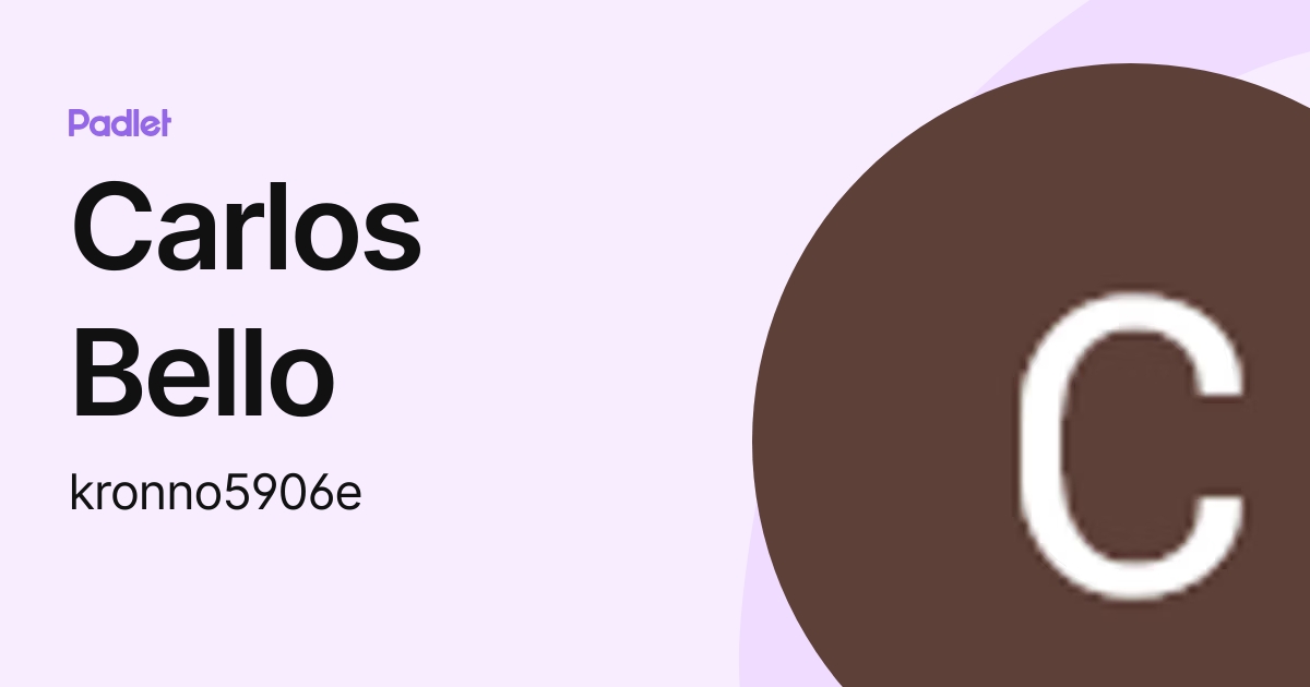Carlos Bello (kronno5906e) profile | Padlet
