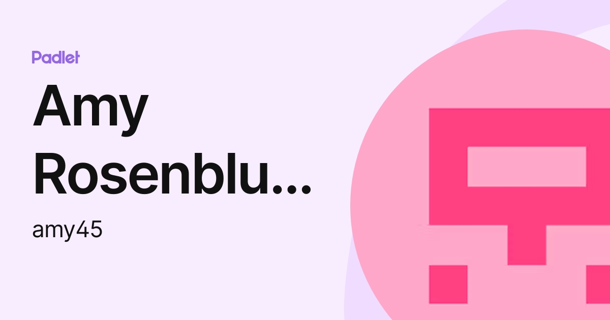 Amy Rosenblum (amy45) profile | Padlet
