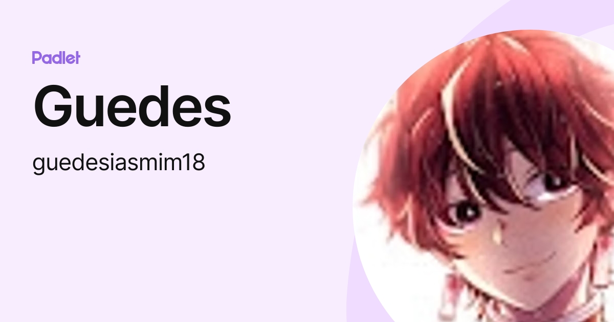 Guedes (guedesiasmim18) profile | Padlet
