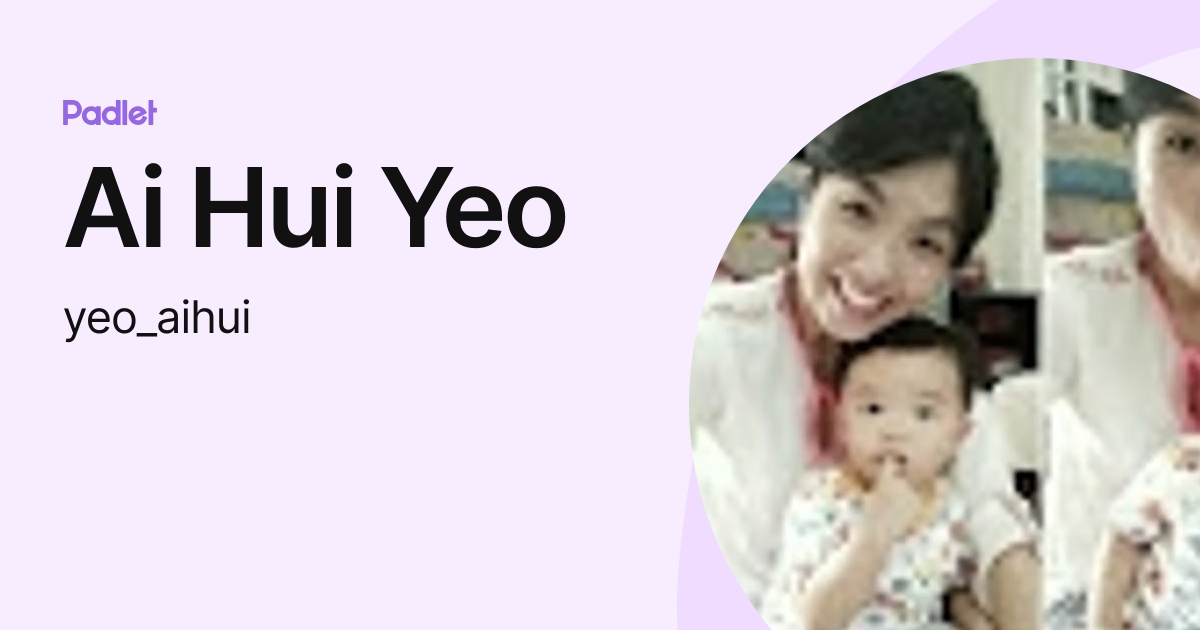 Ai Hui Yeo (yeo_aihui) profile | Padlet
