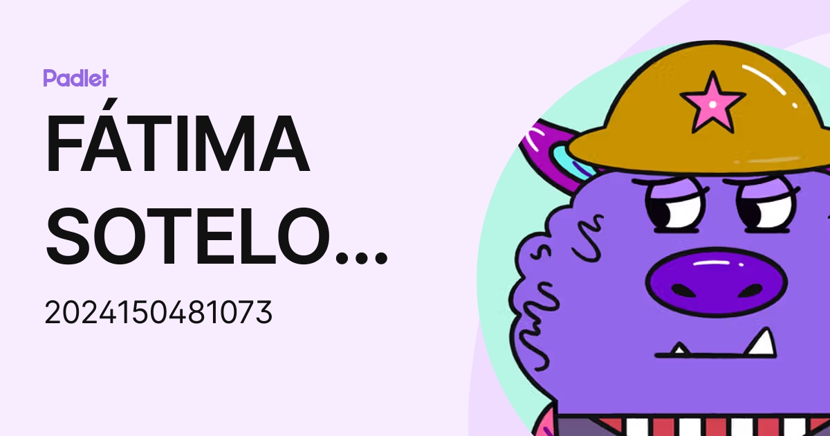 FÁTIMA SOTELO CID (2024150481073) profile | Padlet