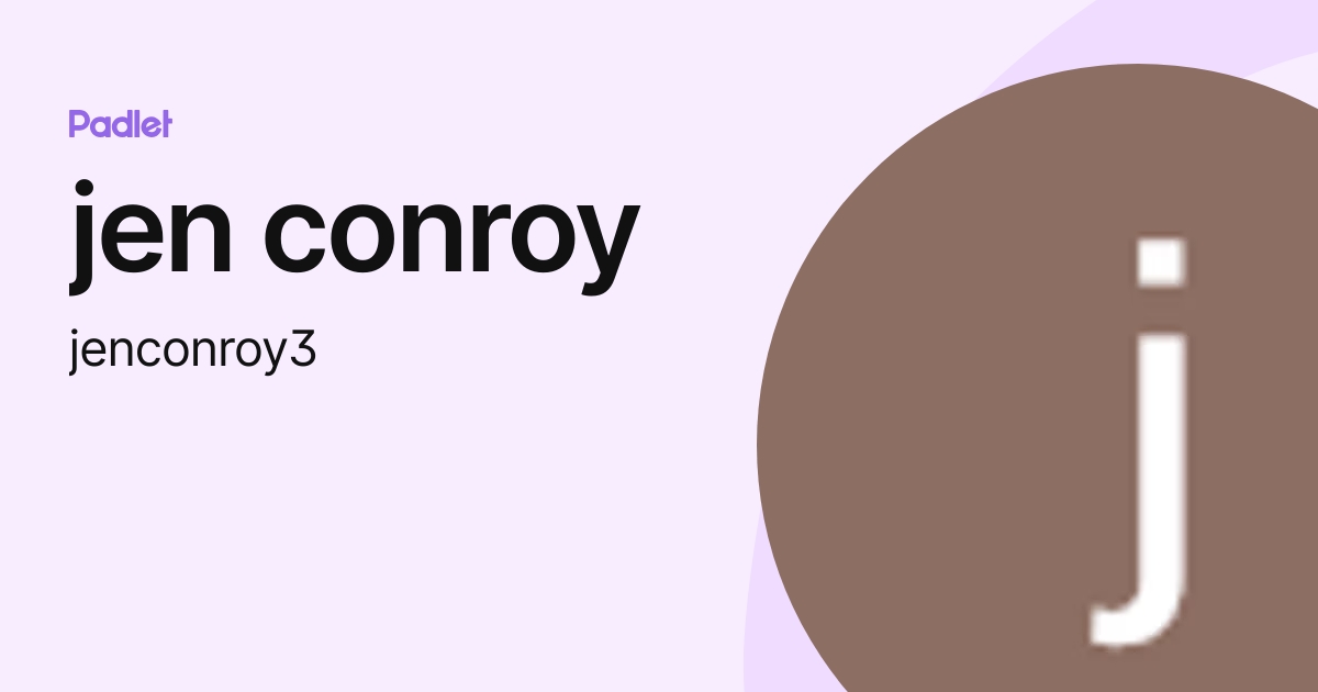 jen conroy (jenconroy3) profile | Padlet