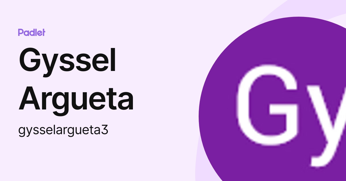 Gyssel Argueta (gysselargueta3) profile | Padlet