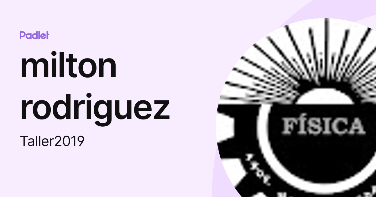 milton rodriguez (Taller2019) profile | Padlet