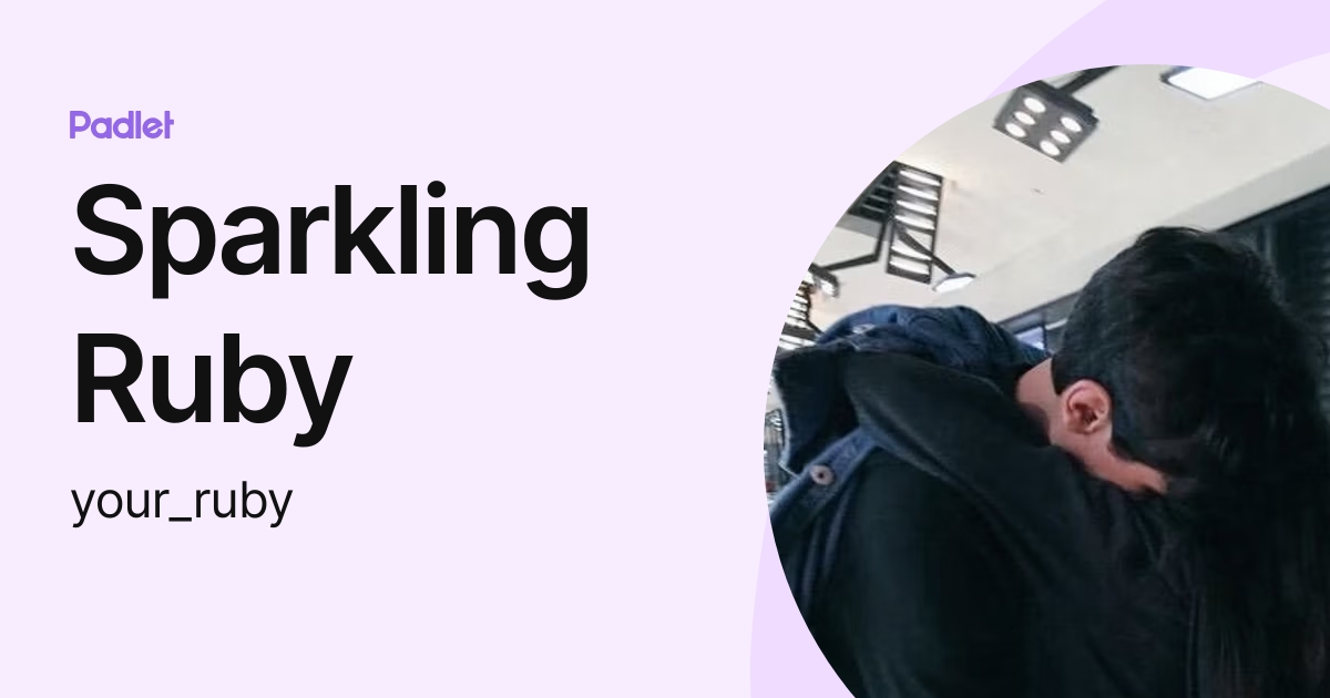 Sparkling Ruby (your_ruby) profile | Padlet