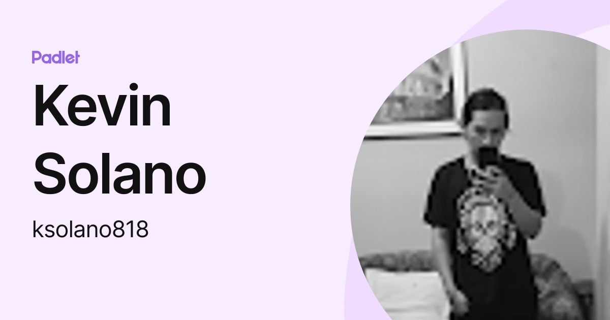 Kevin Solano (ksolano818) profile | Padlet