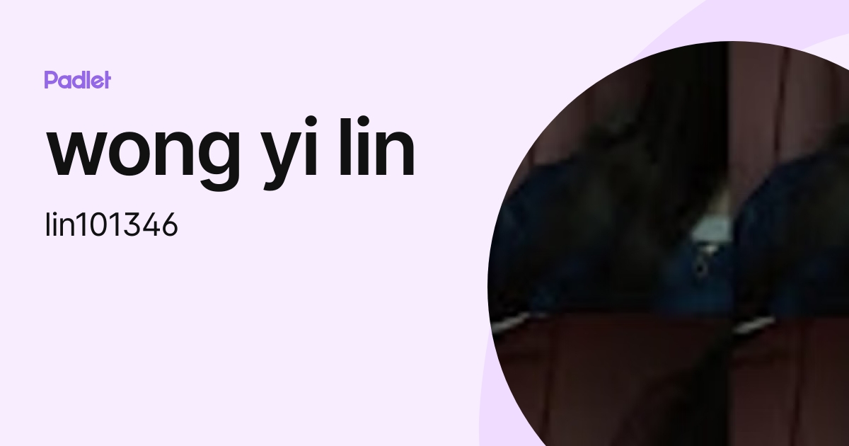 wong yi lin (lin101346) profile | Padlet