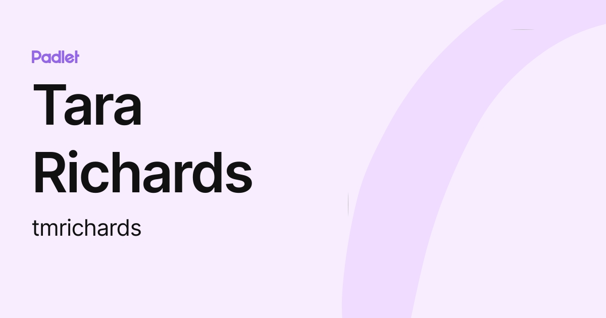 Tara Richards (tmrichards) profile | Padlet