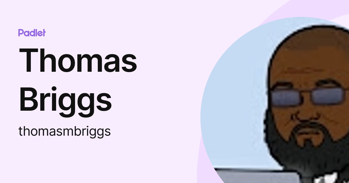 Thomas Briggs (thomasmbriggs) profile | Padlet