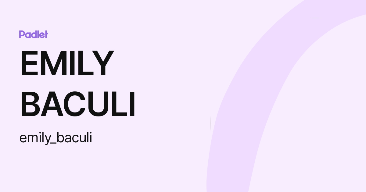 EMILY BACULI (emily_baculi) profile | Padlet