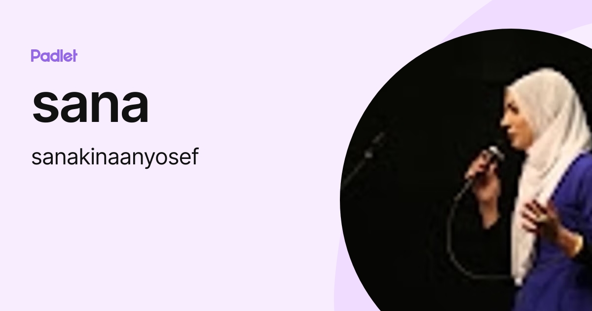 sana (sanakinaanyosef) profile | Padlet