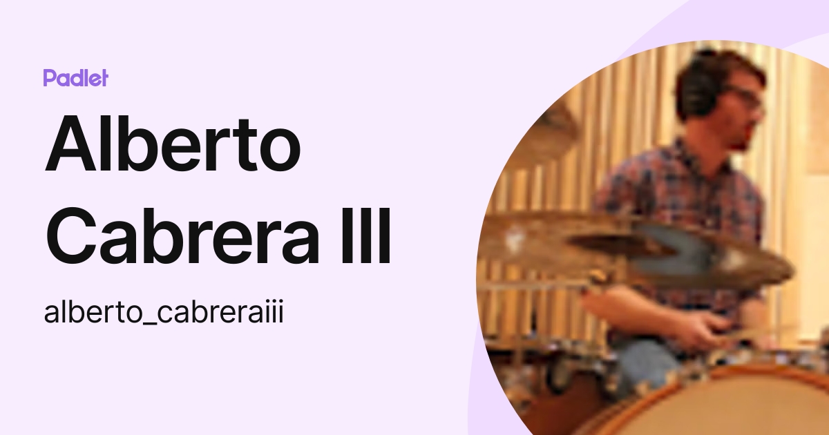 Alberto Cabrera III (alberto_cabreraiii) profile | Padlet