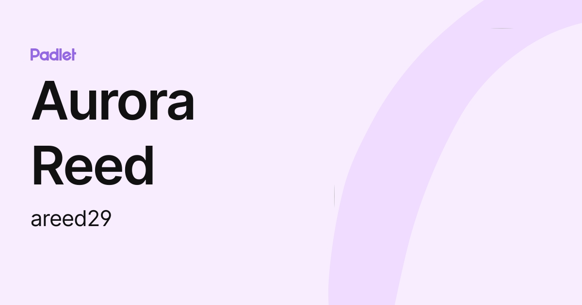 Aurora Reed (areed29) profile | Padlet