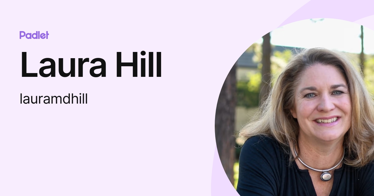 Laura Hill (lauramdhill) profile | Padlet