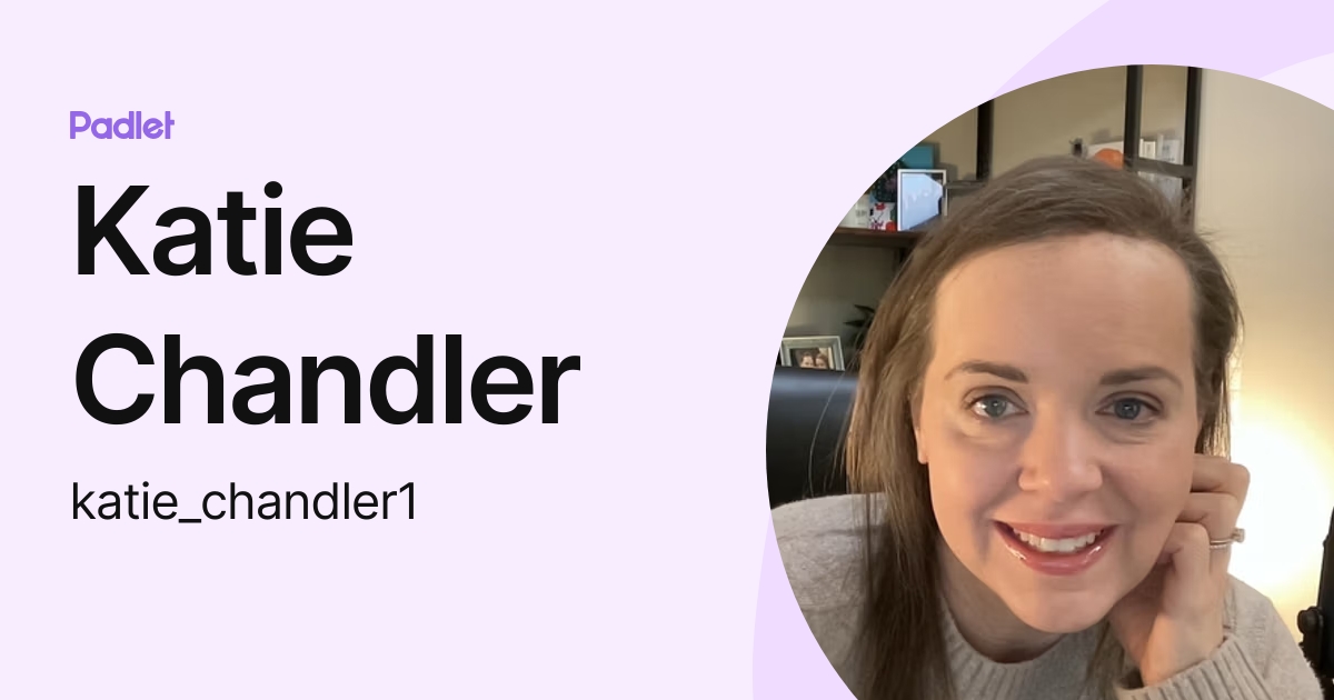 Katie Chandler (katie_chandler1) profile | Padlet