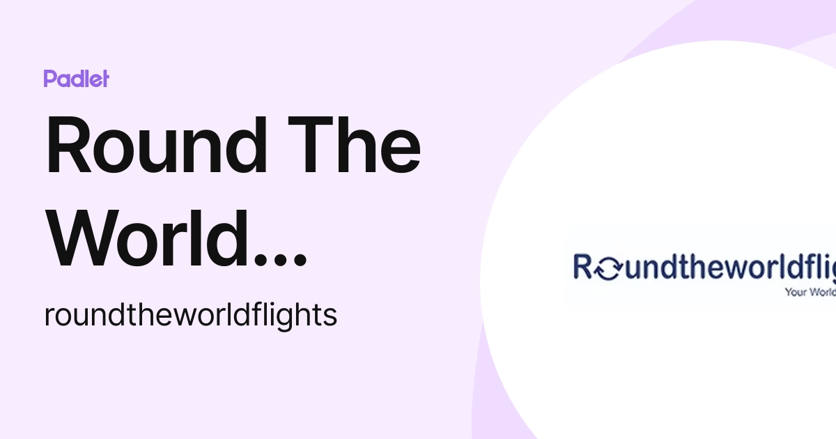 Round The World Flights (roundtheworldflights) profile | Padlet