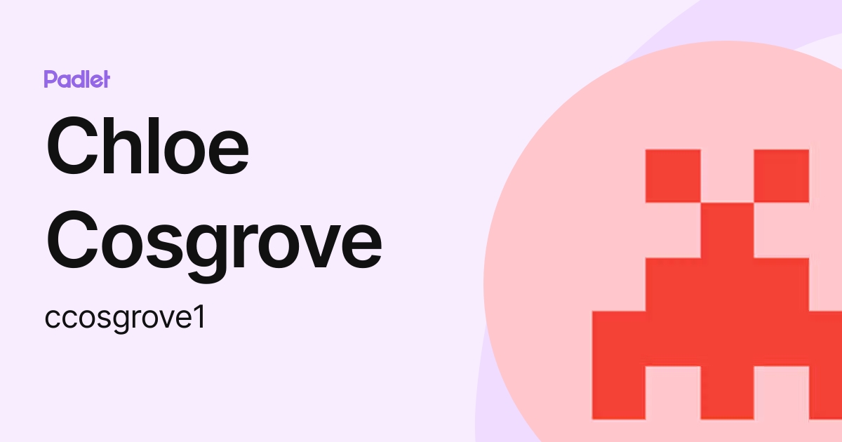 Chloe Cosgrove (ccosgrove1) profile | Padlet