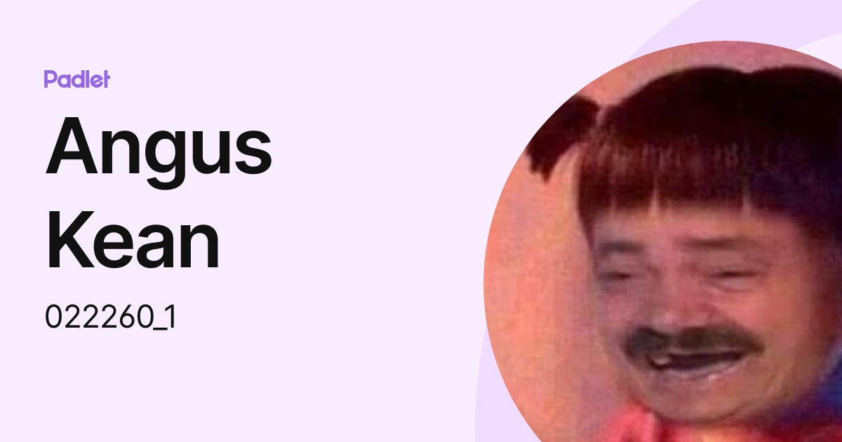 Angus Kean (022260_1) profile | Padlet