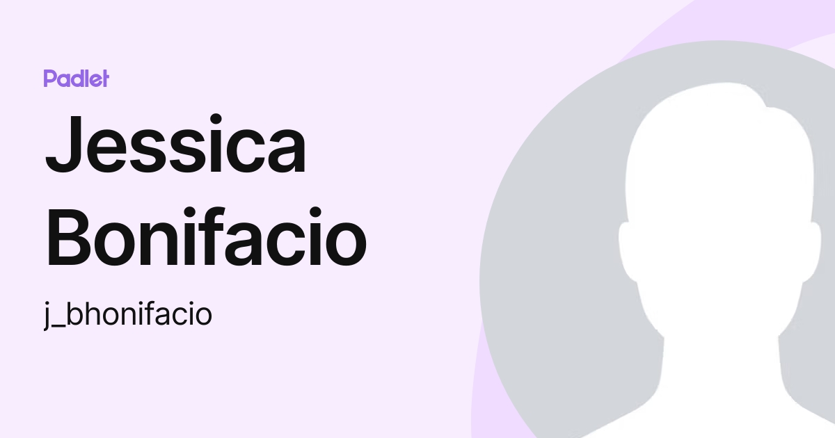Jessica Bonifacio (j_bhonifacio) profile | Padlet