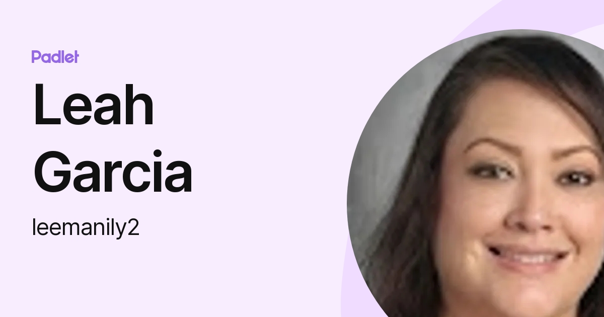 Leah Garcia (leemanily2) profile | Padlet
